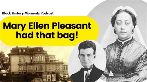 Black History Moments Mary Ellen Pleasant Had That Bag Youtube