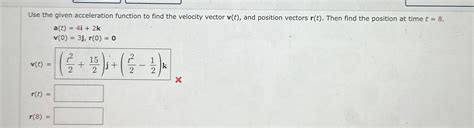 solved use the given acceleration function to find the
