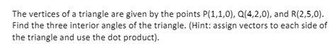 Solved The Vertices Of A Triangle Are Given By The Points Chegg