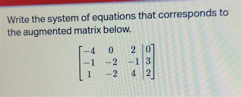 solved write the system of equations that corresponds to the