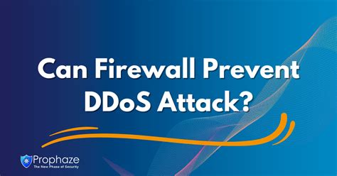 Can Firewall Prevent Ddos Attack Prophaze