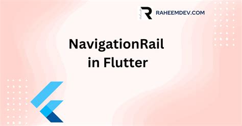 Flutter Navigationrail A Comprehensive Guide