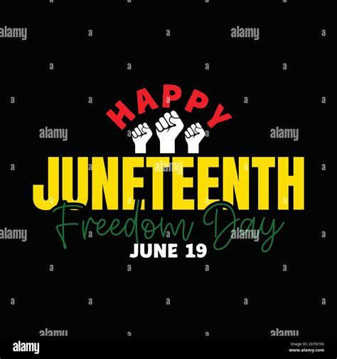 Happy Juneteenth Typography Template Design With Fist Hands For Freedom