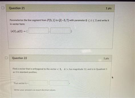 Solved Question 21 1 Pts Parameterize The Line Segment From