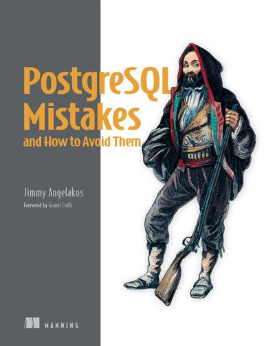 postgresql mistakes and how to avoid them [book]