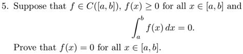 solved 5 suppose that f € c [a 6] f x z 0 for all x € [a 6] and