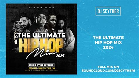 Dj Scyther Presents The Ultimate Hip Hop Mix 2024 Youtube
