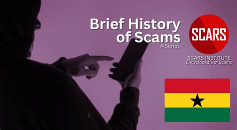 A Brief History Of Ghana Scams And Scammers 2024
