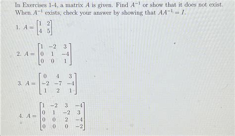 solved in exercises 1 4 ﻿a matrix a ﻿is given find a 1 ﻿or