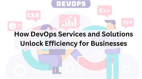 How Devops Services And Solutions Unlock Efficiency For Businesses Business Nigeria