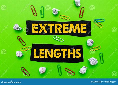 Inspiration Showing Sign Extreme Lengths Business Concept Make A Great Or Extreme Effort To Do