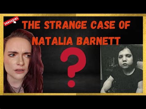 Video The Strange Case Of Natalia Grace Barnett The Mystery Still