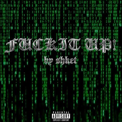 Shket Fuckit Up Lyrics Genius Lyrics