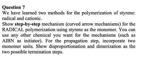 solved question 7 we have learned two methods for the polymerization