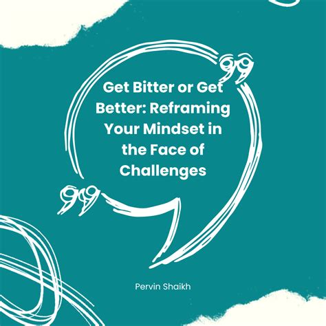 Get Bitter Or Get Better Reframing Your Mindset In The Face Of