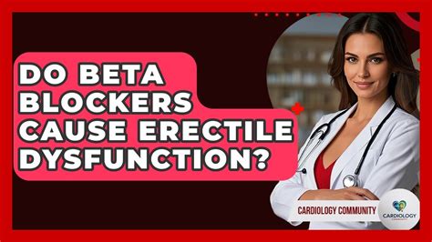 Do Beta Blockers Cause Erectile Dysfunction Cardiology Community