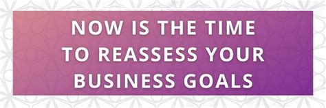 Now Is The Time To Reassess Your Business Goals Agency Authority
