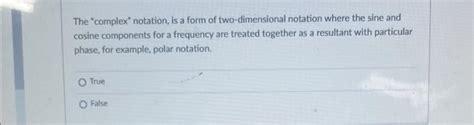 Solved The Complex Notation Is A Form Of Two Dimensional