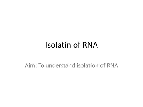 Rna Isolationpptx Rna Isolationpptx