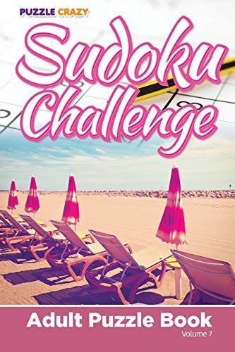 Sudoku Challenge Adult Puzzle Book Volume 7 By Puzzle Crazy Goodreads