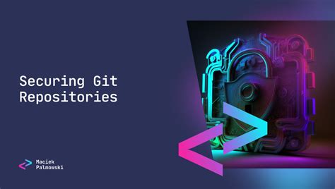 Securing Git Repository Maciek Palmowski