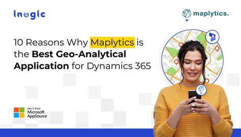 10 Reasons Why Maplytics Is The Best Geo Analytical Application For Dynamics 365 Microsoft