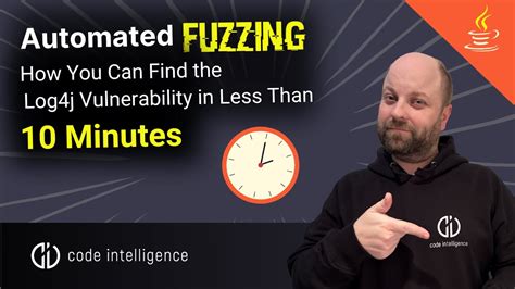 Automated Fuzzing How You Can Find The Log4j Vulnerability In Less Than 10 Minutes Youtube