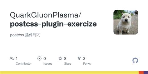 GitHub QuarkGluonPlasma postcss plugin exercize postcss 插件练习