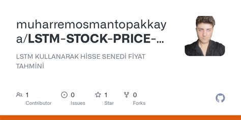 GitHub muharremosmantopakkaya LSTM STOCK PRICE PREDICTION LSTM KULLANARAK HİSSE SENEDİ FİYAT