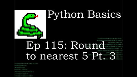 Python Basics Round To Closest 5 Pt 3 Youtube