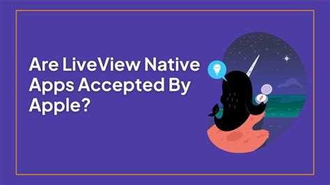 Are Liveview Native Apps Accepted By Apple Dockyard Inc
