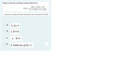 Solved Suppose That The Controller Transfer Function Is