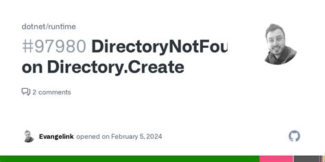 directorynotfoundexception on directory create · issue 97980 · dotnet