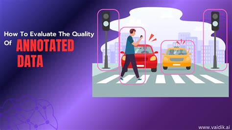how to evaluate the quality of annotated data vaidik ai