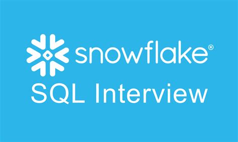 10 Snowflake Sql Interview Questions Updated 2024