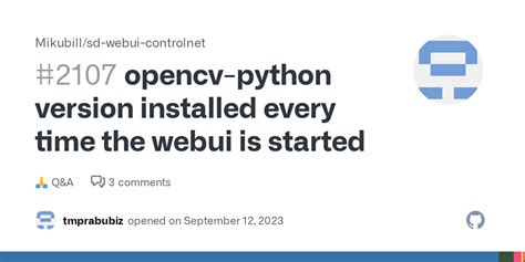 Opencv Python Version Installed Every Time The Webui Is Started · Mikubill Sd Webui Controlnet