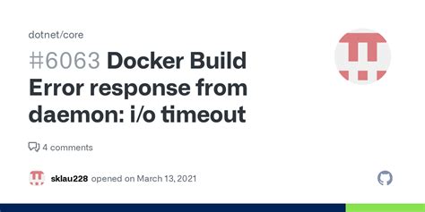 Docker Build Error Response From Daemon Io Timeout · Issue 6063 · Dotnetcore · Github
