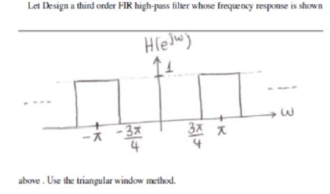 solved let design a third order fir high pass filter whose