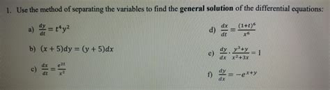 Solved 1 Use The Method Of Separating The Variables To Find