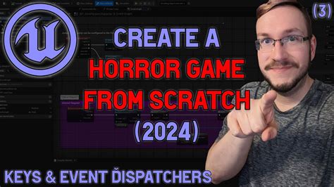 ue5 create a horror game from scratch 3 keys and event dispatchers