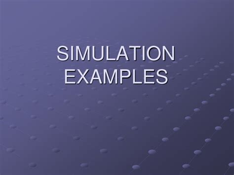 Ppt Simulation Examples Powerpoint Presentation Free Download Id