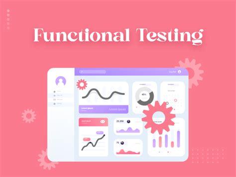 Importance Benefits Of Functional Testing In Software Development
