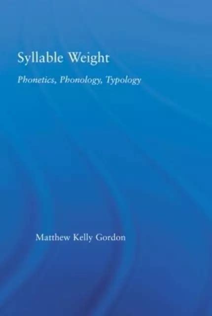 Syllable Weight Phonetics Phonology Typology By Matthew Gordon English Pape Eur 97 69