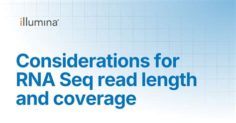 Considerations For Rna Seq Read Length And Coverage Illumina Knowledge
