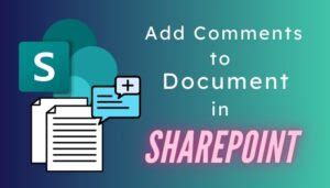 Add Comments To Document In SharePoint All Possible Ways