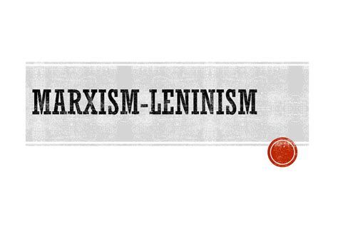 Marxism Leninism Origins Developed From Bolshevism Based On Marxism