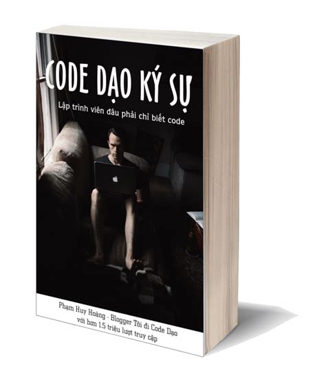 Lời Thỉnh Cầu Từ Tôi đi Code Dạo đến Bạn đọc Từ Coder đến Developer Tôi đi Code Dạo