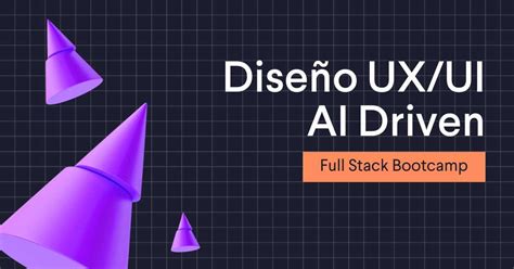 Bootcamp Diseño Uxui Ai Driven Curso Intensivo 7 Meses