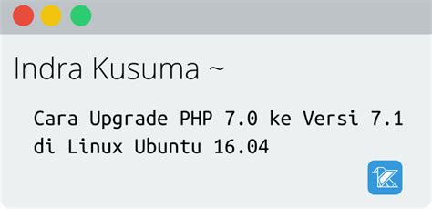 cara upgrade php 7 0 ke versi 7 1 di linux ubuntu 16 04 indra kusuma