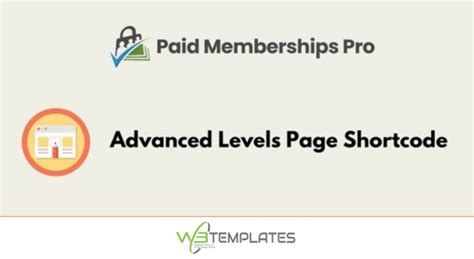 Paid Memberships Pro Advanced Levels Page Shortcode Gpl V026 W3templates